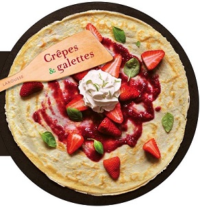Crêpes et galettes, le livre rond de Larousse cuisine pour la ...