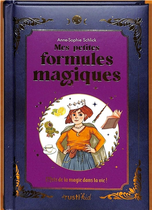 Mes petites formules magiques – Mets de la magie dans ta vie