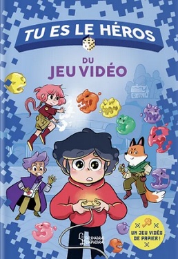 Tu es le héros du jeu vidéo – Ed. Larousse jeunesse